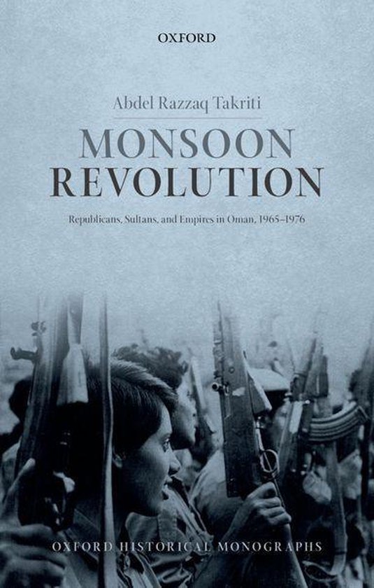 Oxford Historical Monographs - Monsoon Revolution (ebook), Abdel Razzaq ...