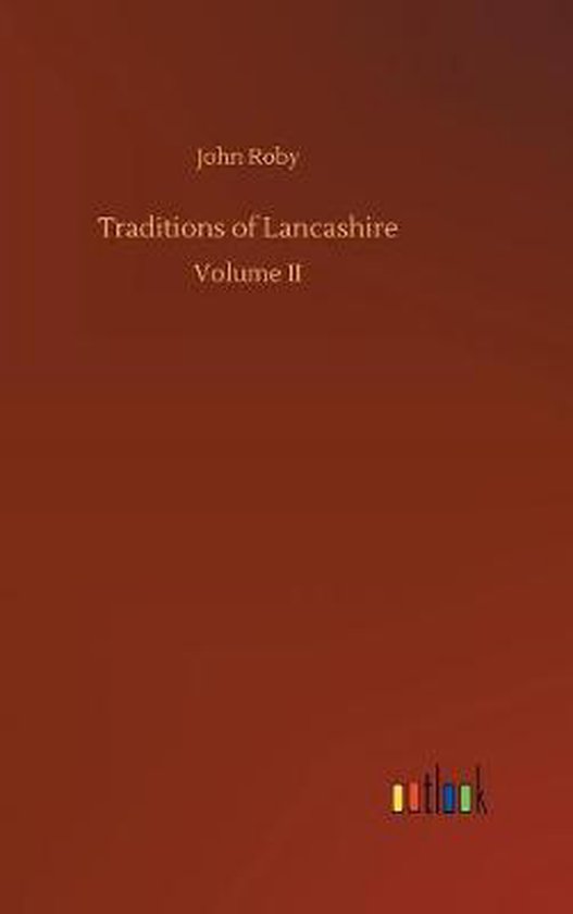 Traditions of Lancashire, John Roby | 9783732679607 | Boeken | bol.com