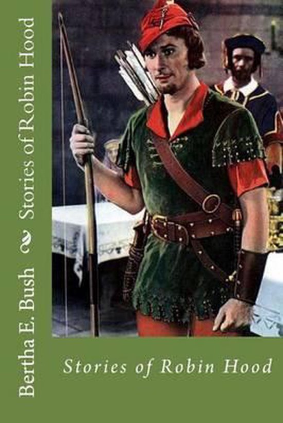 Stories of Robin Hood, Bertha E. Bush | 9781500425906 | Boeken | bol.com