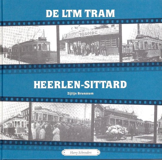 De LTM tram Heerlen-Sittard, Harry Schreuders | 9789071802751 | Boeken ...