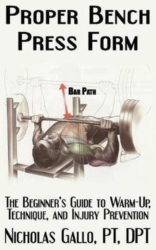 Proper Bench Press Form, Nicholas Gallo | 9781790917365 | Boeken | bol