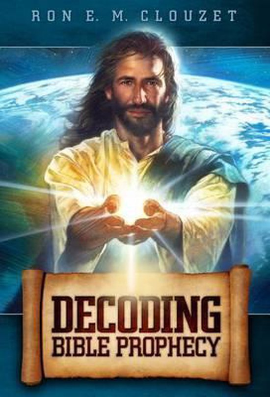 Decoding Bible Prophecy | 9780816326143 | Ron E M Clouzet | Boeken ...