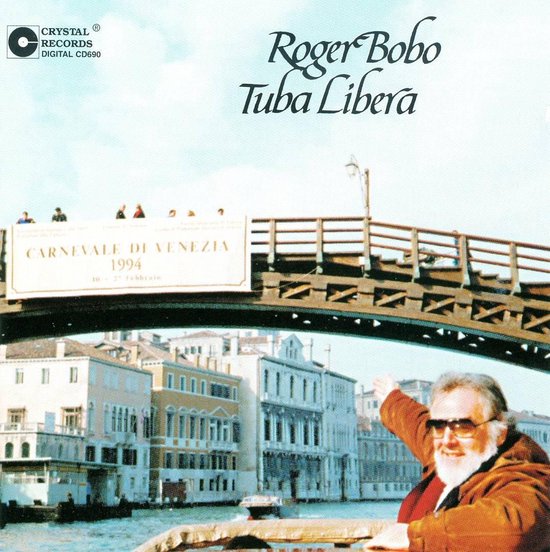 Roger Bobo: Tuba Libera, Bobo Tuba | CD (album) | Muziek | bol.com