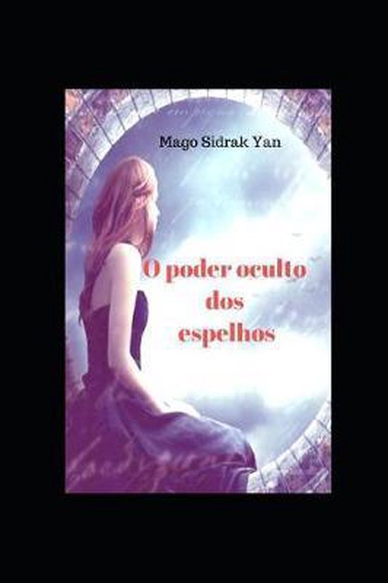 O poder oculto dos espelhos, Mago Sidrak Yan | 9781796375275 | Boeken | bol