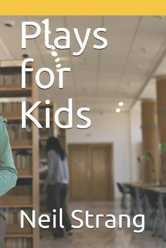 Plays for Kids, Neil Strang | 9798670519588 | Boeken | bol