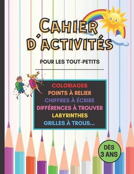 Cahier d'Activités pour les tout-petits: Plein de jeux pour les enfants ...