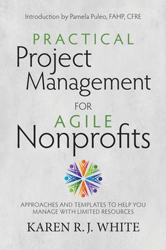 Practical Project Management for Agile Nonprofits | 9781938548000 ... Practical Project Management for Agile Nonprofits | 9781938548000 ...