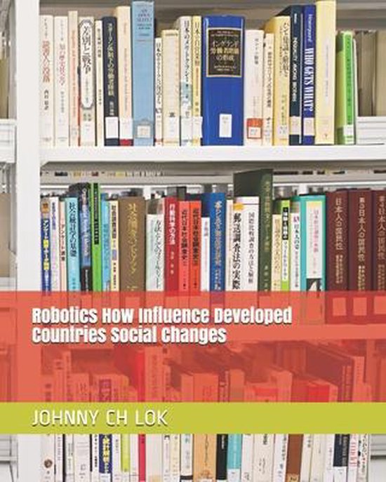 Robots Bring What Changes- Robotics How Influence Developed Countries ...