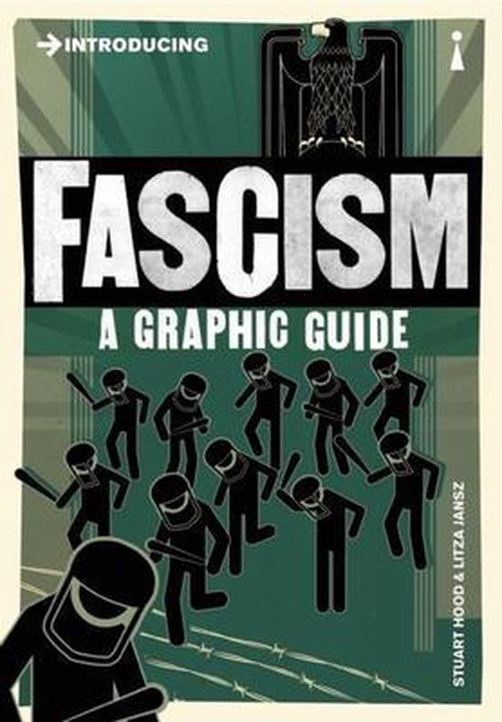 Introducing Fascism A Graphic Guide, Stuart Hood & Litza Jansz ...