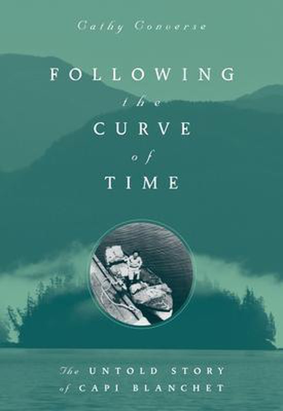 Following the Curve of Time, Cathy Converse | 9781771512961 | Boeken | bol