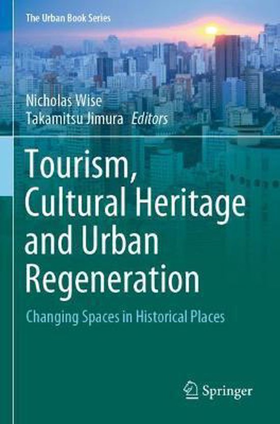 Tourism, Cultural Heritage and Urban Regeneration | 9783030419073 ... Tourism, Cultural Heritage and Urban Regeneration | 9783030419073 ...