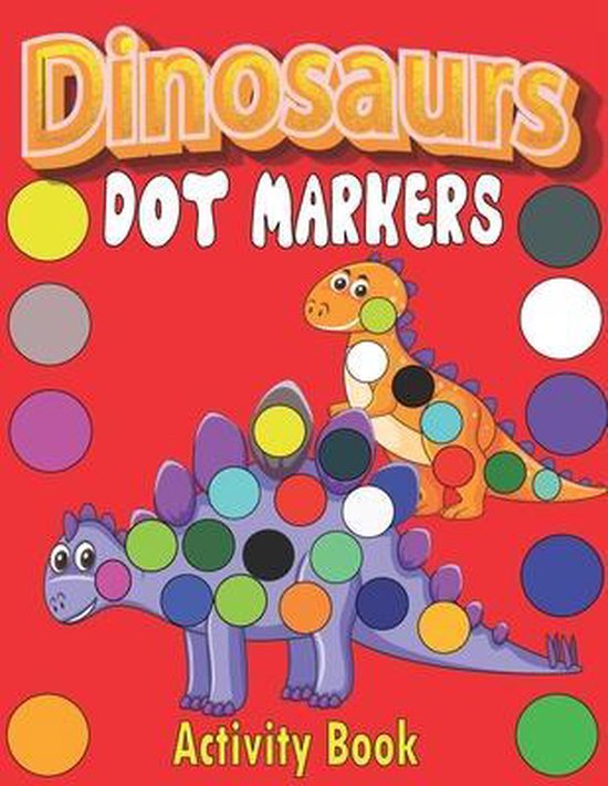 Dinosaurs Dot Markers Activity Book, Funny Kids | 9798720861179 ...