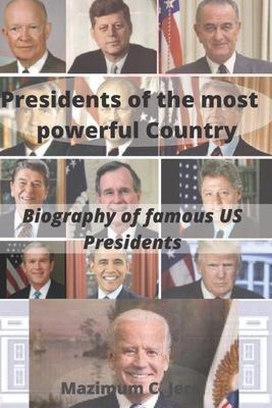 Presidents of the most powerful Country: Biography of famous US ...