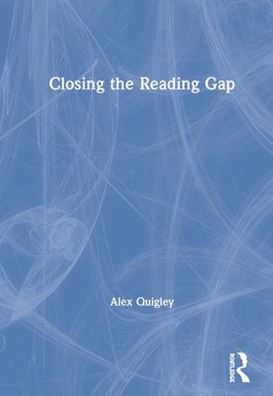 Closing the Reading Gap | 9780367276874 | Alex Quigley | Boeken | bol.com