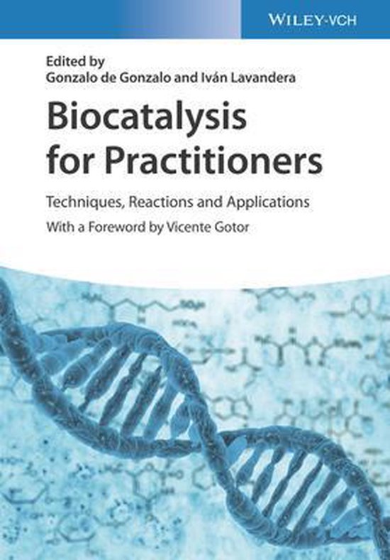 Biocatalysis for Practitioners - Techniques, Reactions and Applications ...