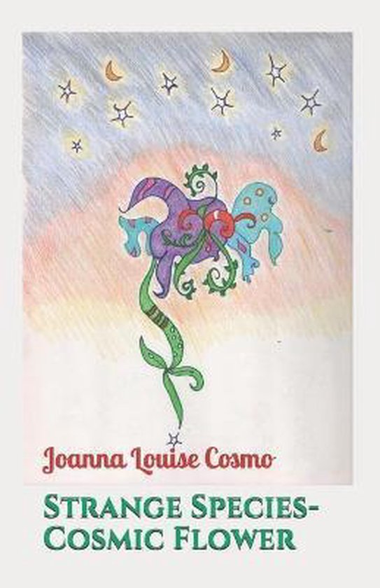 Strange Species-Cosmic Flower, Joanna Louise Cosmo | 9798663483759 ...