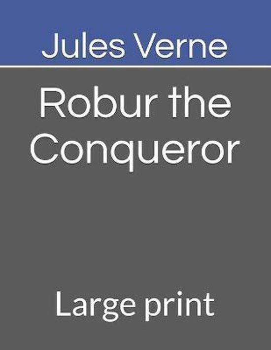 Robur the Conqueror, Jules Verne | 9798678031228 | Boeken | bol.com
