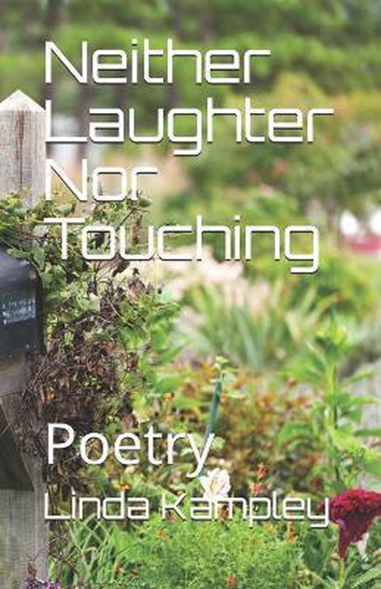 Neither Laughter Nor Touching, Linda Kampley | 9798680646175 | Boeken ... Neither Laughter Nor Touching, Linda Kampley | 9798680646175 | Boeken ...