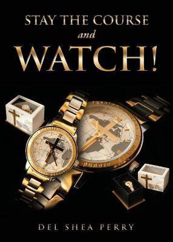 Stay the Course and WATCH! | 9781632213242 | del Shea Perry | Boeken ...