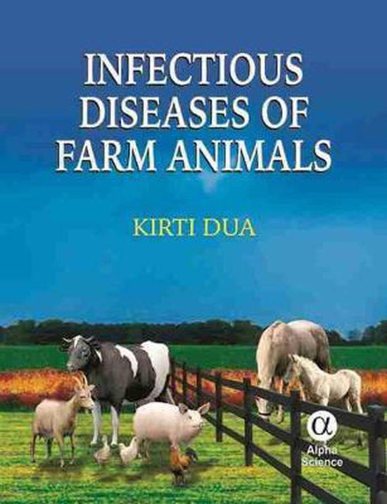 Infectious Diseases Of Farm Animals | 9781842657447 | Kirti Dua ...