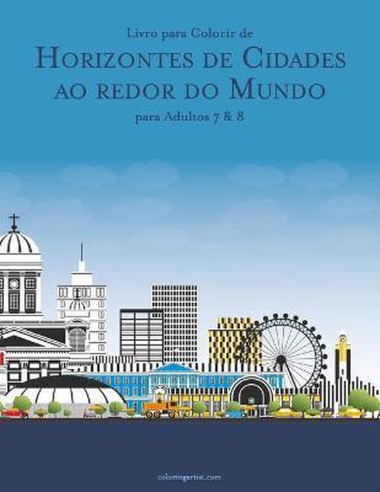 Horizontes de Cidades Ao Redor Do Mundo- Livro para Colorir de ... Horizontes de Cidades Ao Redor Do Mundo- Livro para Colorir de ...