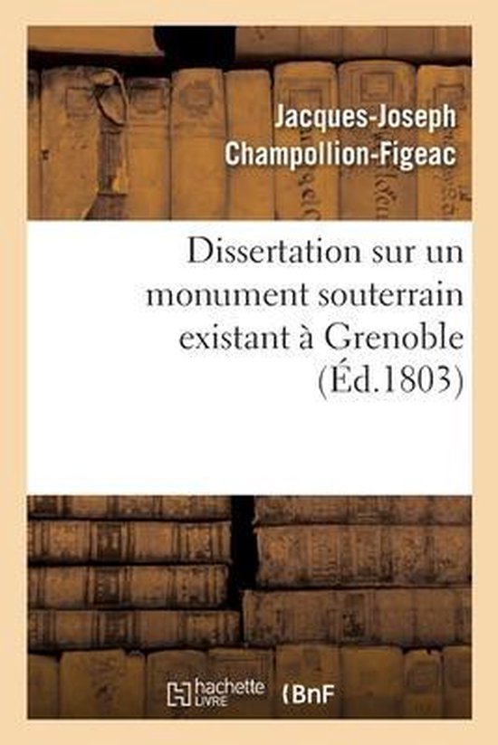Dissertation Sur Un Monument Souterrain Existant À Grenoble ...