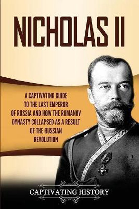 Nicholas II | 9781647488628 | Captivating History | Boeken | bol.com