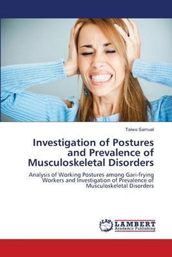 Investigation Of Postures And Prevalence Of Musculoskeletal Disorders