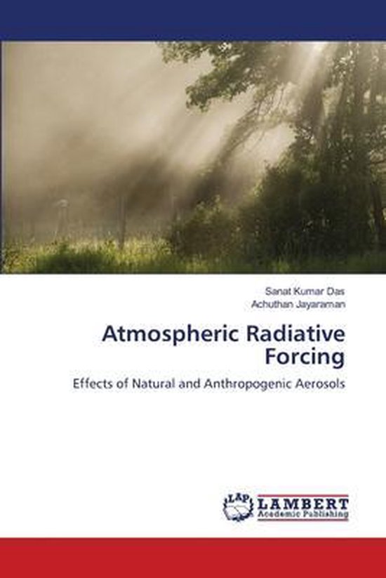 Atmospheric Radiative Forcing | 9783659136917 | Sanat Kumar Das ...