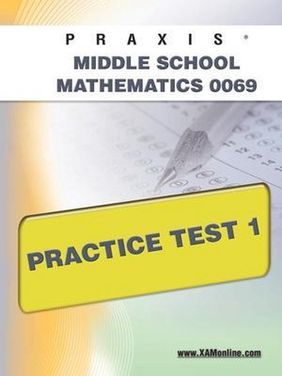 Praxis Middle School Mathematics 0069 Practice Test 1, Sharon A Wynne ...