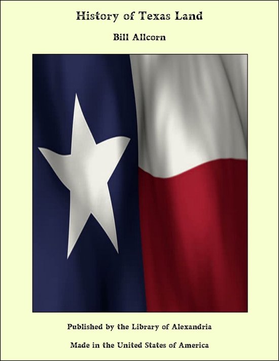 History of Texas Land (ebook), Bill Allcorn | 9781465621344 | Boeken ...