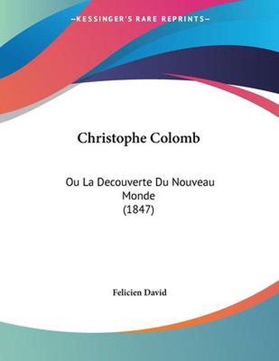 Christophe Colomb, Felicien Cesar David | 9781160722384 | Boeken | bol.com
