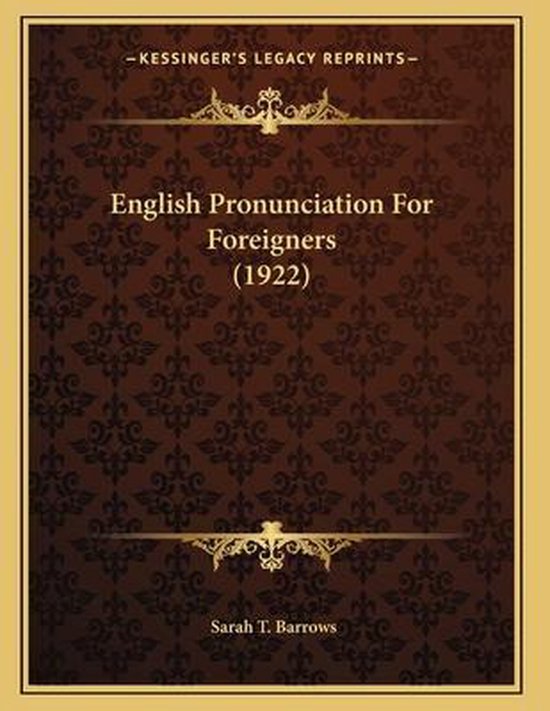 English Pronunciation for Foreigners (1922), Sarah T. Barrows ...