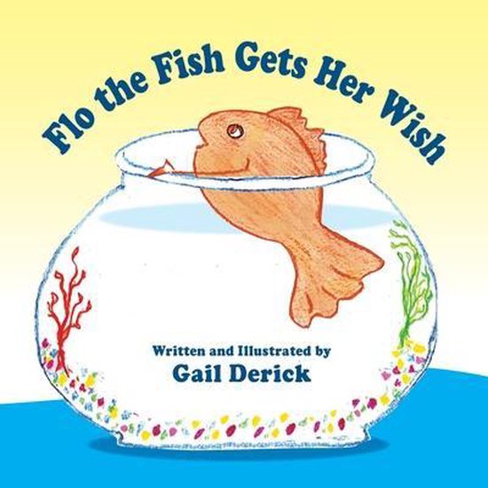Flo the Fish Gets Her Wish, Gail Derick | 9781614933632 | Boeken | bol
