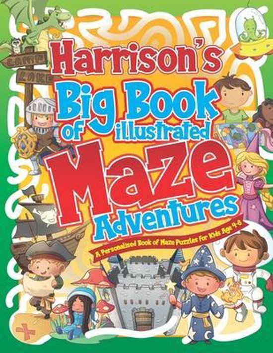 Personalised Maze Books for Kids- Harrison's Big Book of Illustrated ...