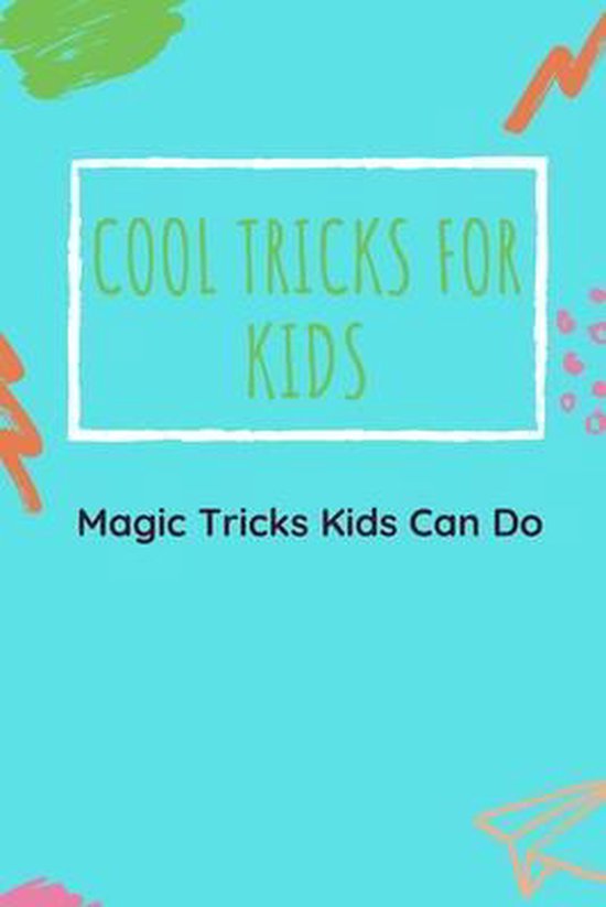 Cool Tricks for Kids, Calvin Ortique | 9798715923967 | Boeken | bol