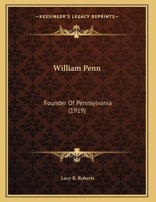 William Penn, Lucy B. Roberts | 9781165746521 | Boeken | bol