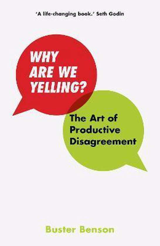 Why Are We Yelling The Art of Productive Disagreement, Buster Benson | 9781529004939 |... | bol.com