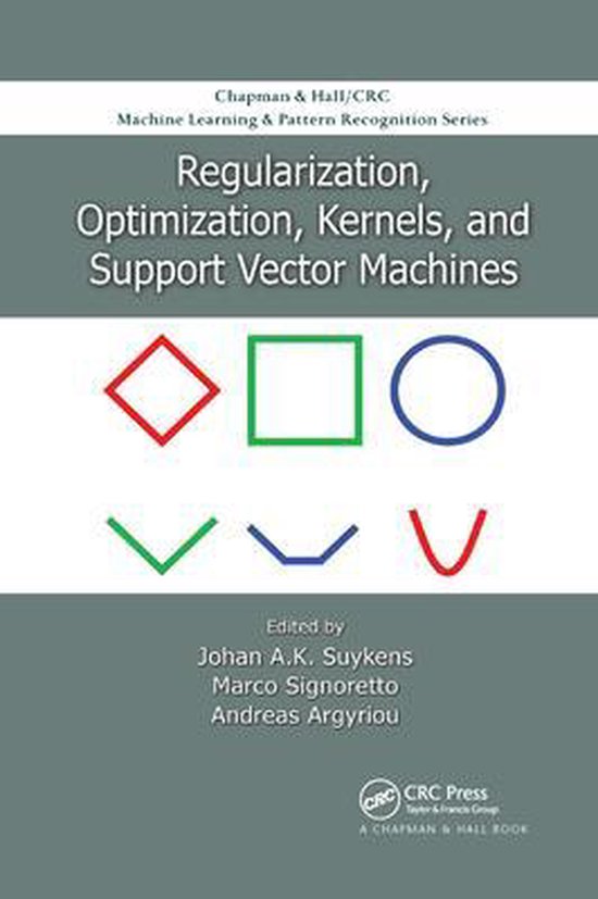 Regularization, Optimization, Kernels, and Support Vector Machines | 9780367658984 |... | bol.com