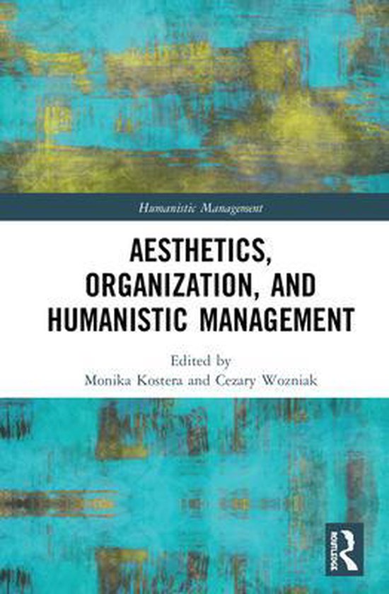 Humanistic Management- Aesthetics, Organization, and Humanistic ...