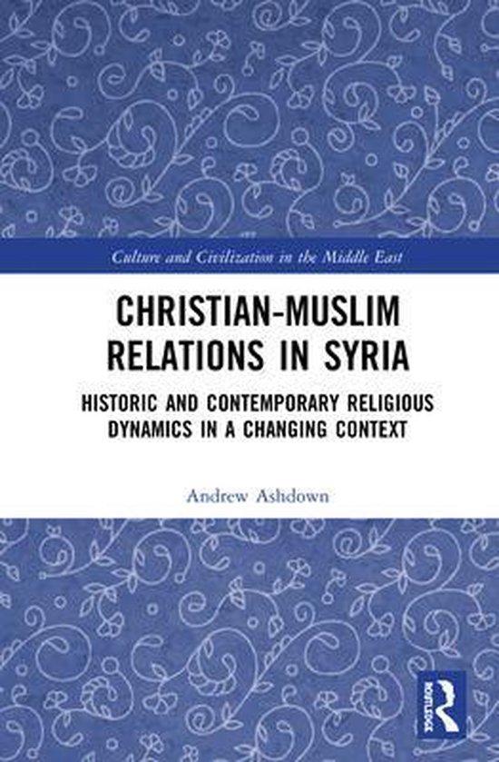 Culture and Civilization in the Middle East- Christian–Muslim Relations ...