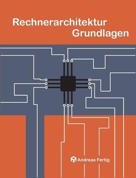 Rechnerarchitektur Grundlagen | 9783753420455 | Andreas Fertig | Boeken ...