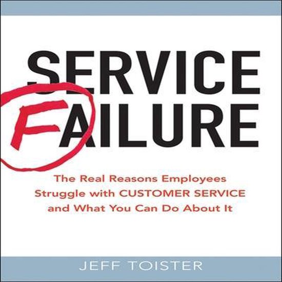 Service Failure: The Real Reasons Employees Struggle with Customer ...