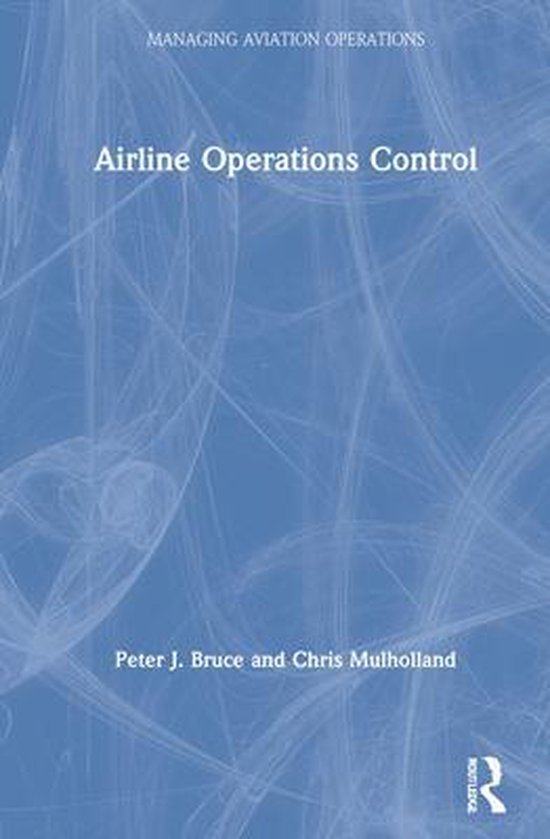 Airline Operations Control | 9780815353454 | Peter J. Bruce | Boeken ...