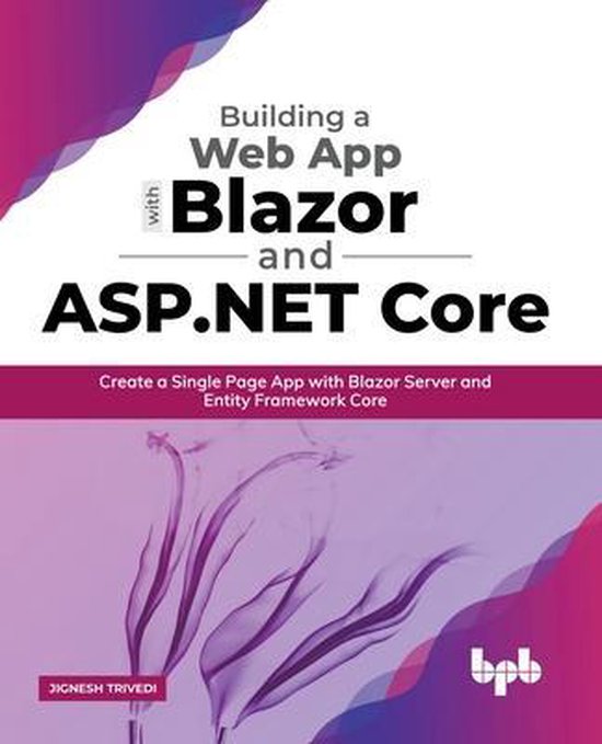 Building a Web App with Blazor and ASP .Net Core | 9789389845464 ...