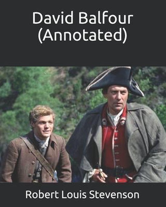 David Balfour (Annotated), Robert Louis Stevenson | 9798740373102 ...