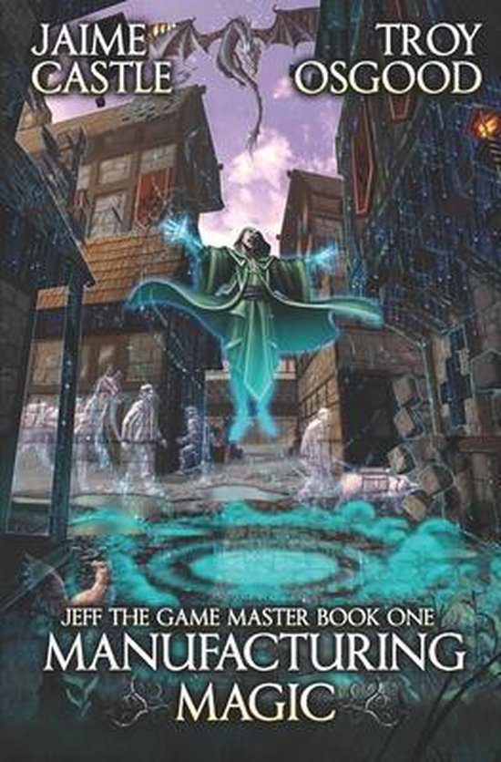 Jeff the Game Master- Manufacturing Magic, Troy Osgood | 9798743264094 ...