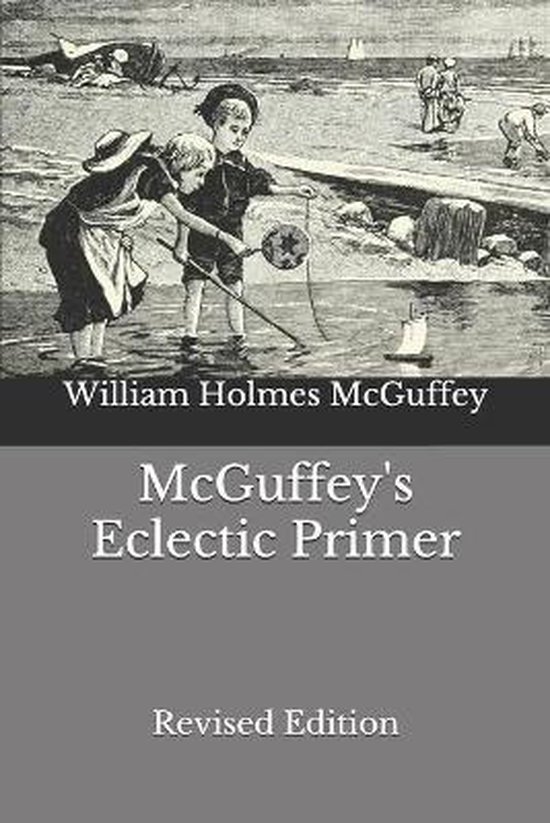 McGuffey's Eclectic Primer, William Holmes Mcguffey | 9798682746811 | Boeken | bol.com