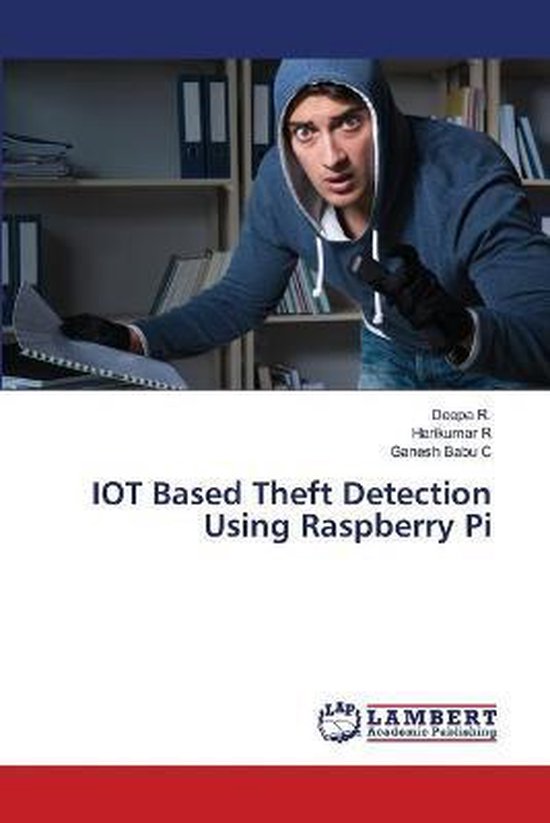 IOT Based Theft Detection Using Raspberry Pi, Deepa R | 9786202554008 ...