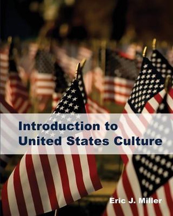 Introduction to United States Culture | 9781530715725 | Eric J. Miller ...